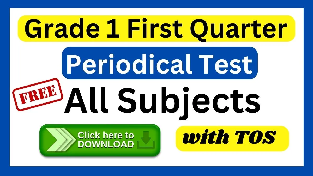 Grade 1 First Periodical Test All Subjects | Download here! Grade 1 First Periodical Test All Subjects | Download here!