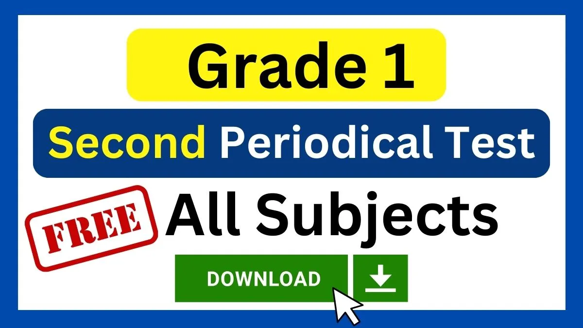 Grade 1 Second Periodical Test All Subjects | Download here!