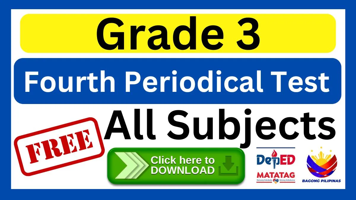 Grade 3 Fourth Periodical Test | Download here free!