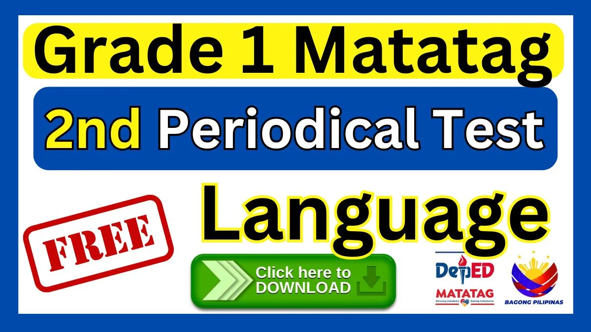 Grade 1 Matatag Second Periodical Test in Language | Download here FREE!